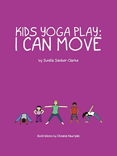 Kids Yoga Play: I Can Move (Poster and Book Bundle): Sunita Sanker ...
