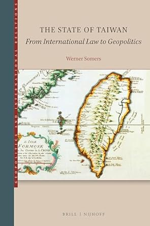 The State of Taiwan: From International Law to Geopolitics (Geopolitics ...