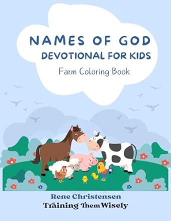 Names of God Devotional for Kids: Farm Coloring Book: Christensen, Rene ...