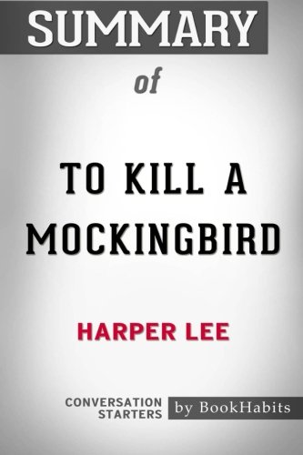 Summary of To Kill a Mockingbird by Harper Lee | Conversation Starters ...