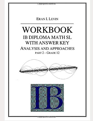 Buy WORKBOOK WITH ANSWER KEY IB MATH SL ANALYSIS AND APPROACHES PART 2 ...