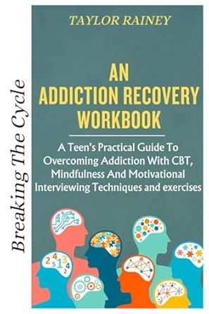 Breaking the Cycle : Addiction Recovery Workbook: A Teen's Practical ...