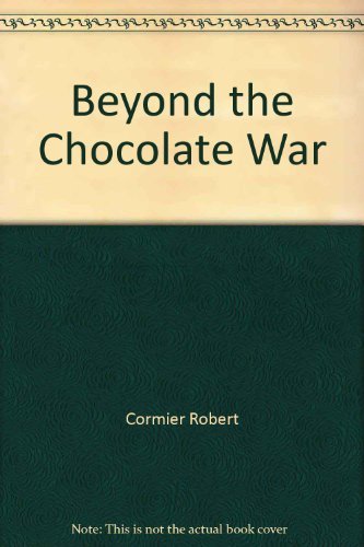 Beyond the Chocolate War: Cormier, Robert: 9785550050309: Amazon.com: Books