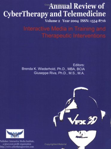 Annual Review of CyberTherapy and Telemedicine: Interactive Media in ...