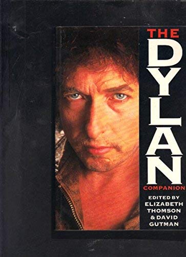The Dylan Companion: A Bob Dylan Retrospective: Thomson, Elizabeth ...