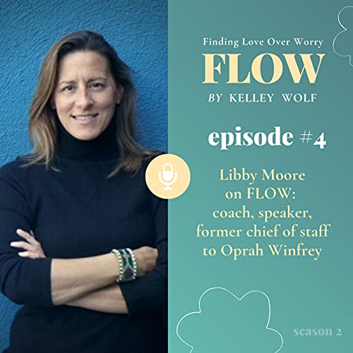 Libby Moore on FLOW: coach, speaker, former chief of staff to Oprah ...