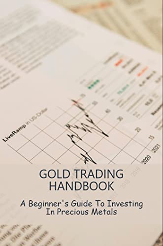 Gold Trading Handbook: A Beginner'S Guide To Investing In Precious ...