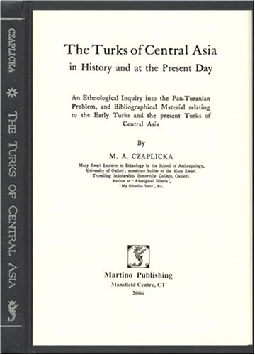 The Turks Of Central Asia In History And At The Present Day: An ...