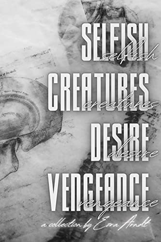 Amazon.com: Selfish Creatures Desire Vengeance: a poetry collection ...