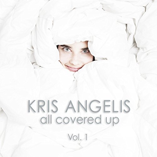 Play All Covered up, Vol. 1 by Kris Angelis on Amazon Music