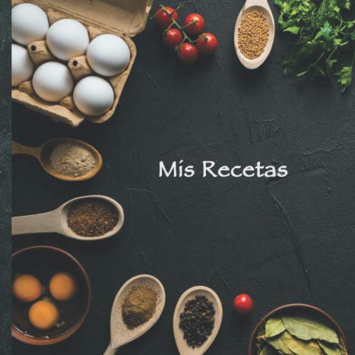 Mis Recetas: Mi libro de recetas • Libro de cocina personalizado para ...