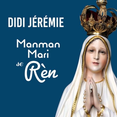 Amazon MusicでDidi JérémieのManman Mari Se Rènを再生する