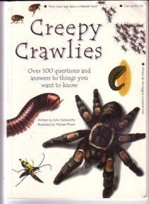 Creepy Crawlies: Over 100 Questions and Answers to Things You Want to ...