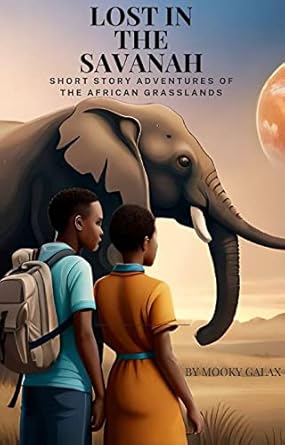 Amazon.com: Lost in the Savannah: short story adventures of the African ...
