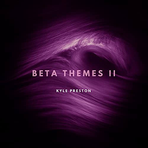 Play Beta Themes II by Kyle Preston on Amazon Music