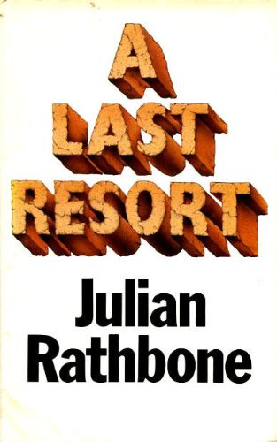 A last resort-for these times: Rathbone, Julian: 9780718118846: Amazon ...