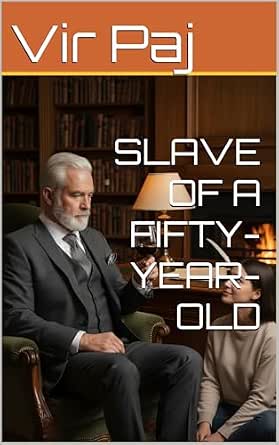 SLAVE OF A FIFTY-YEAR-OLD (English Edition) - eBooks em Inglês na ...