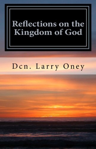 Reflections on the Kingdom of God - Kindle edition by Oney, Larry ...