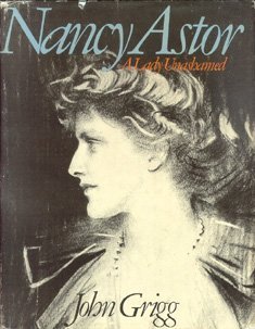 Nancy Astor: A Lady Unshamed: John Grigg: 9780316328708: Amazon.com: Books