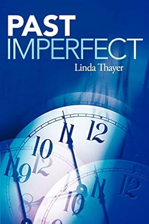 Past Imperfect: Thayer, Linda: 9781449731014: Amazon.com: Books