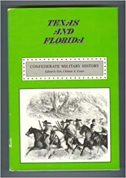 Texas and Florida (Confederate Military History, Volume 11): Roberts, O ...