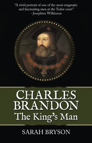 Charles Brandon: The King's Man: Sarah Bryson: 9788494489303: Amazon ...