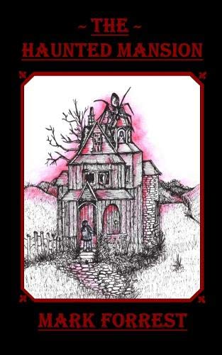 The Haunted Mansion: Mark Forrest: 9780992843229: Amazon.com: Books
