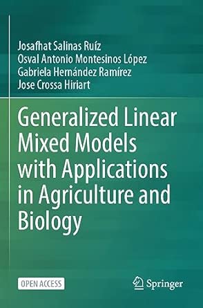 Generalized Linear Mixed Models with Applications in Agriculture and ...