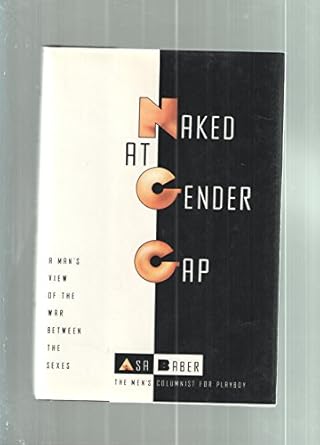 Naked at Gender Gap: A Man's View of the War Between the Sexes: Baber ...