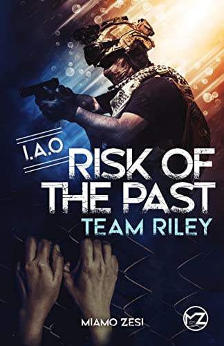 Team Riley: RISK OF THE PAST (Romantic Thriller) eBook : Zesi, Miamo ...