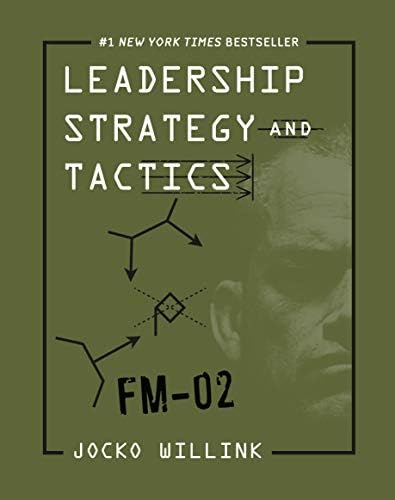 Leadership Strategy and Tactics: Field Manual: Willink, Jocko ...