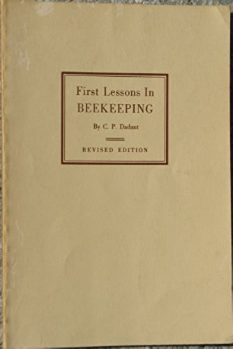First Lessons in Beekeeping: C. P. Dadant: Amazon.com: Books