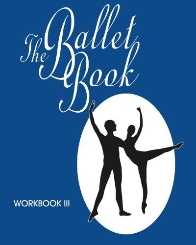 The Ballet Book: Workbook Series: Carver, Donna Jones, Weatherford ...