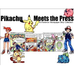 Pikachu Meets the Press: A Pokemon Newspaper Strip Collection : Jones ...