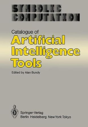 Catalogue of Artificial Intelligence Tools: Bundy, Alan: 9783540139386 ...