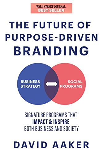 The Future of Purpose-Driven Branding: Signature Programs that Impact & Inspire Both Business ...