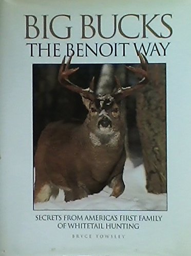Big Bucks The Benoit Way: Bryce Towsley: Amazon.com: Books