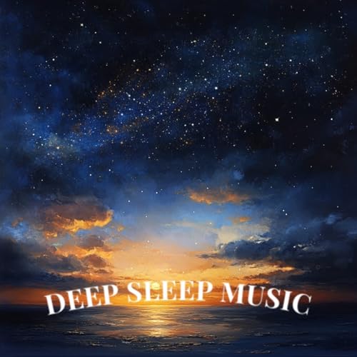 Play Sleep Horizons Calm Melodies for Night Relaxation by Deep Sleep ...
