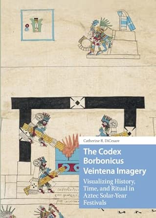 Amazon.com: The Codex Borbonicus Veintena Imagery: Visualizing History ...