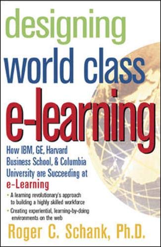 Designing World-Class E-Learning : How IBM, GE, Harvard Business School ...