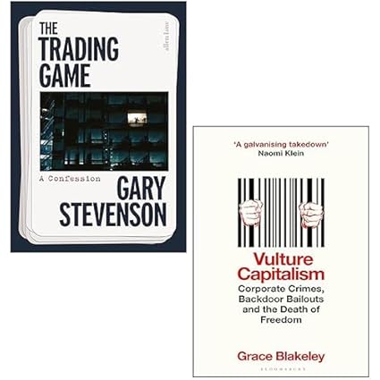 Vulture Capitalism By Grace Blakeley, The Trading Game A Confession By Gary Stevenson 2 Books ...