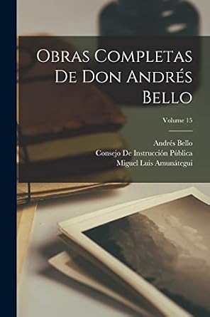 Buy Obras Completas De Don Andrés Bello; Volume 15 Book Online at Low ...