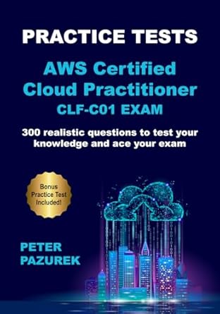 Amazon.com: AWS Certified Cloud Practitioner CLF-C01 Exam Practice ...