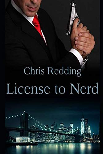 License to Nerd (Nerds Saving the World): Redding, Chris: 9781723840296 ...