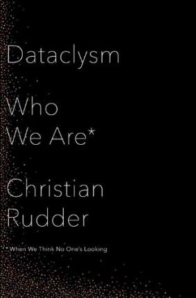 Dataclysm: Who We Are (When We Think No One's Looking))] - 読書メーター
