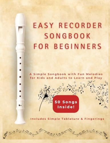 Easy Recorder Songs for Beginners: A Simple Songbook with Fun Melodies ...