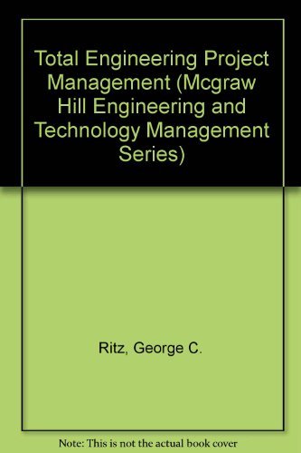 Total Engineering Project Management (MCGRAW HILL ENGINEERING AND ...