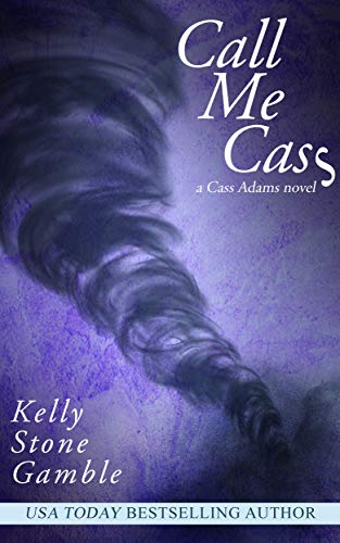 Call Me Cass (A Cass Adams Novel Book 3) - Kindle edition by Gamble ...