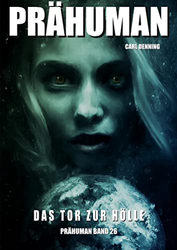 Prähuman - Folge 26: Das Tor zur Hölle eBook : Denning, Carl: Amazon.de ...