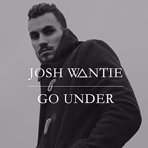 Play Go Under by Josh Wantie on Amazon Music